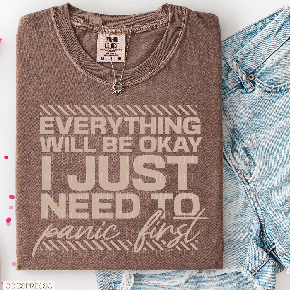 I Just Need To Panic First – Rebel Creek Printing