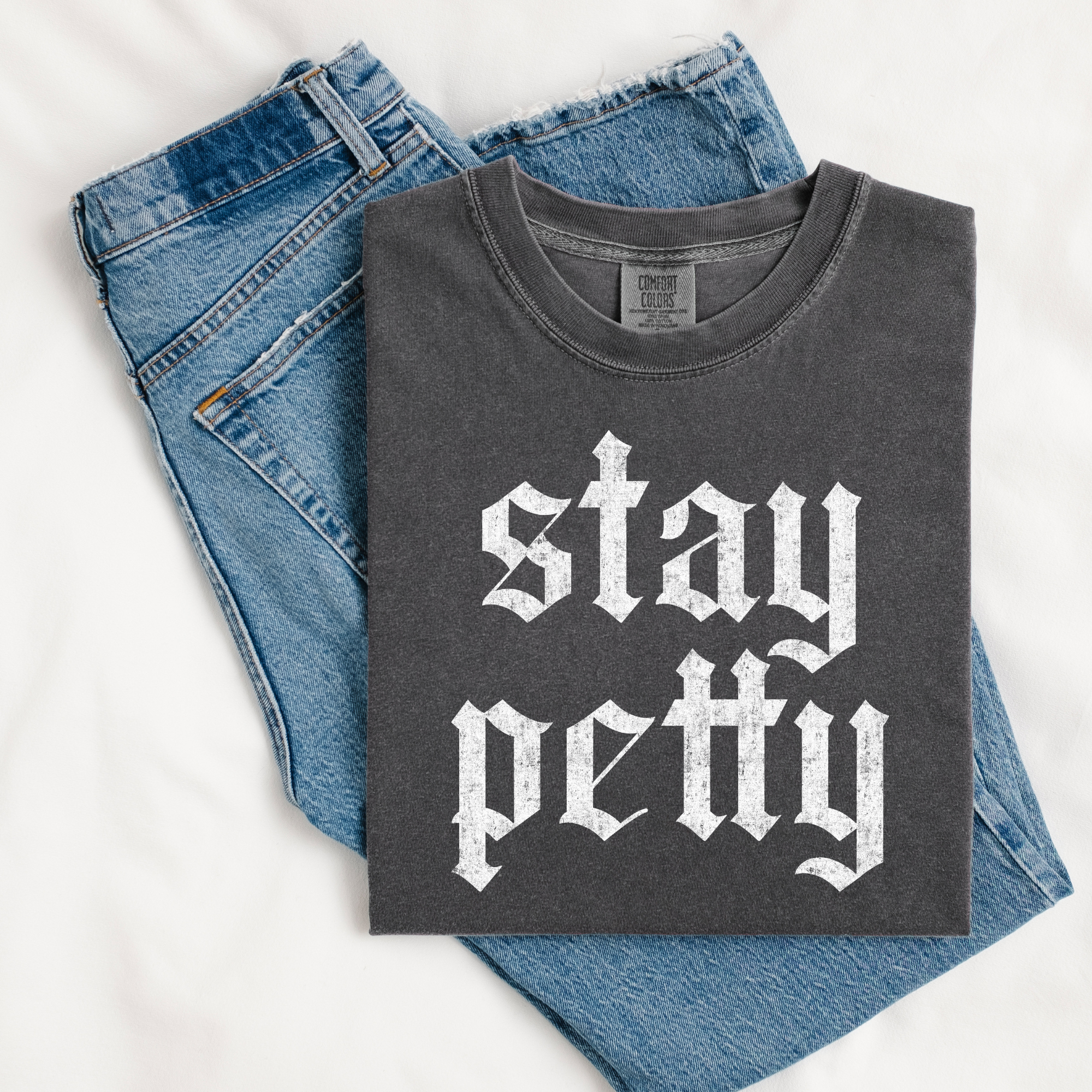 Stay Petty – Rebel Creek Printing