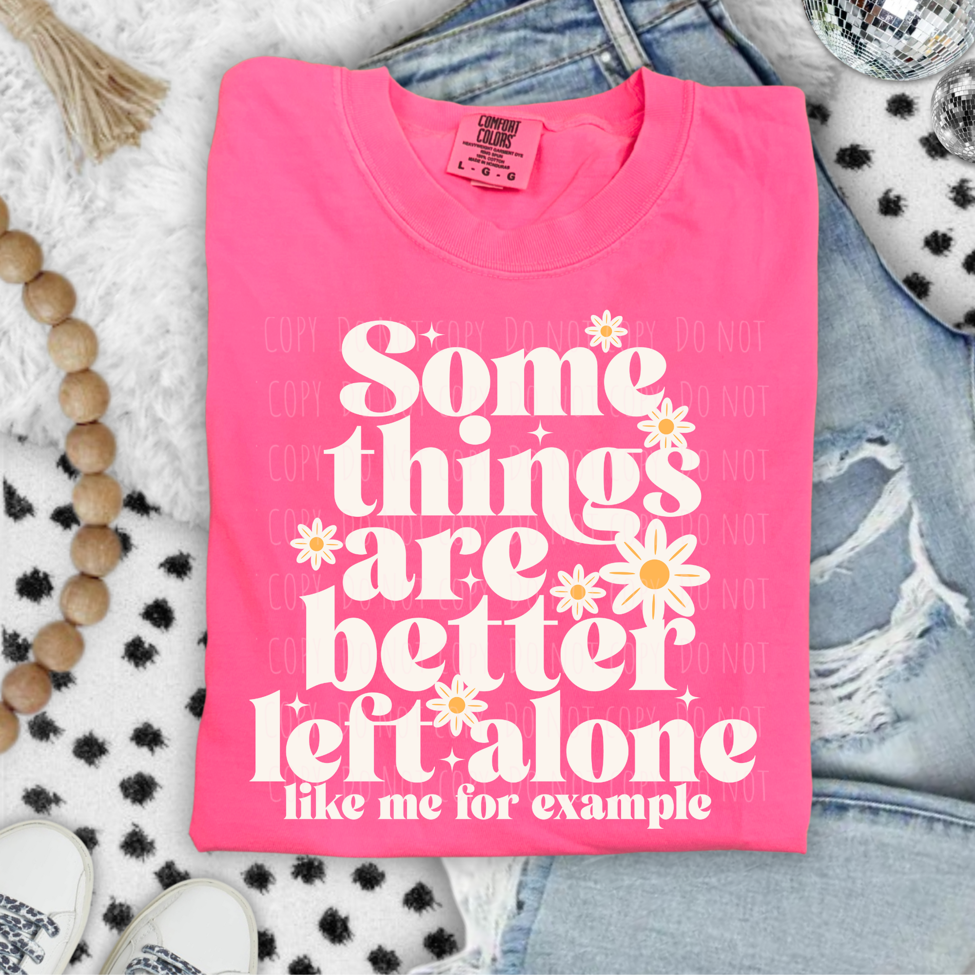 Somethings Are Better Left Alone – Rebel Creek Printing